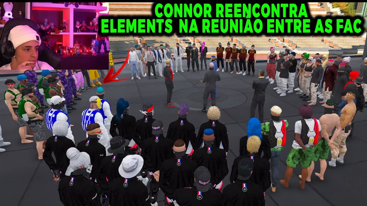 CONNOR REENCONTRA ELEMENTS NA REUNIÃO ENTRA FAC GTA RP - YouTube