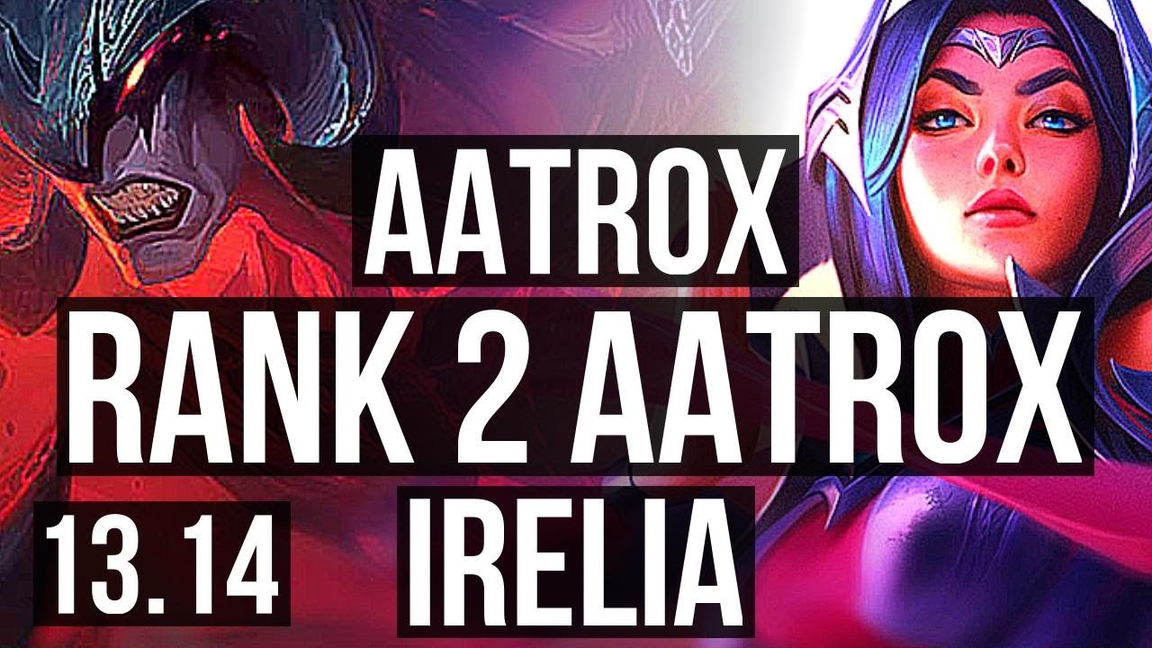 AATROX vs IRELIA (TOP) | Rank 2 Aatrox, Rank 8, 8/2/10 | EUW Challenger ...