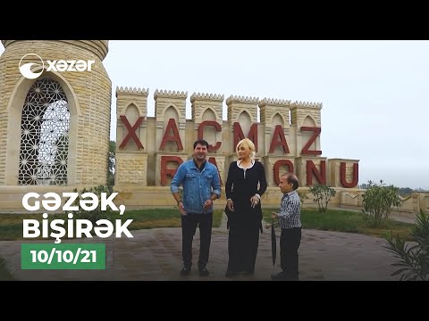Gəzək Bişirək - Xaçmaz 10.10.2021