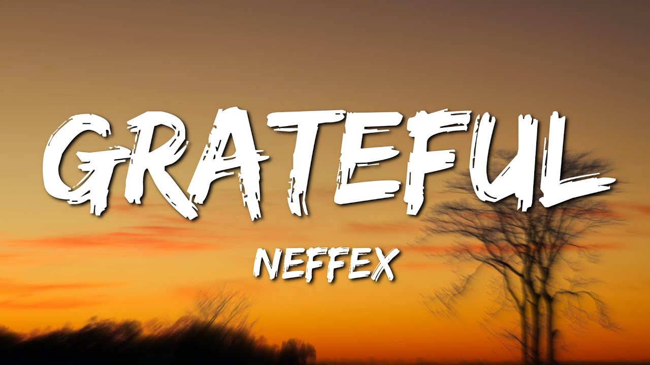 NEFFEX - Grateful (Lyrics) - YouTube