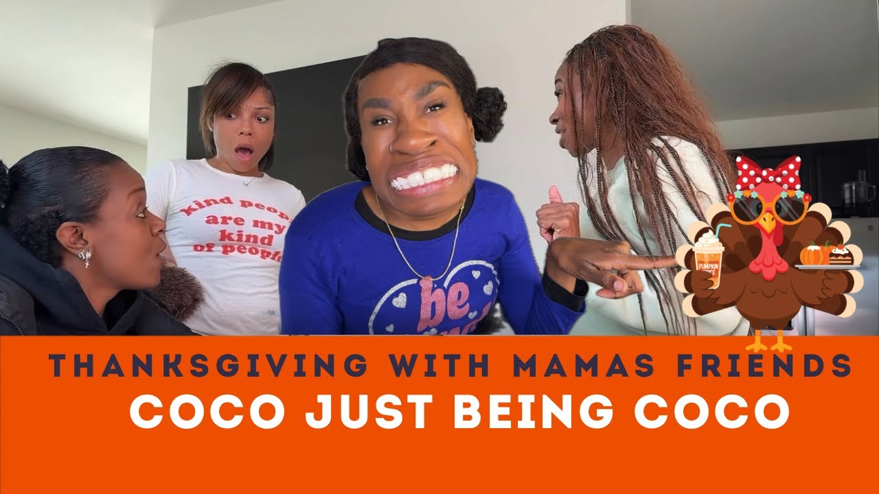 Friendsgiving With Mama's Friends!!! : Coco Just Being Coco S4E71 - YouTube