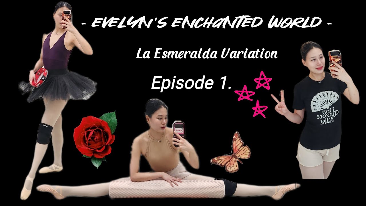 [ENG / La Esmeralda Variation] Evelyn's Enchanted Ballet Journey : Episode 1 우당탕탕 인생 첫 발레콩쿨 준비기록 ...