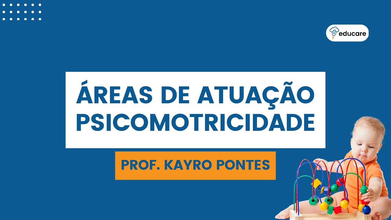 ÁREAS DE ATUAÇÃO DA PSICOMOTRICIDADE - YouTube