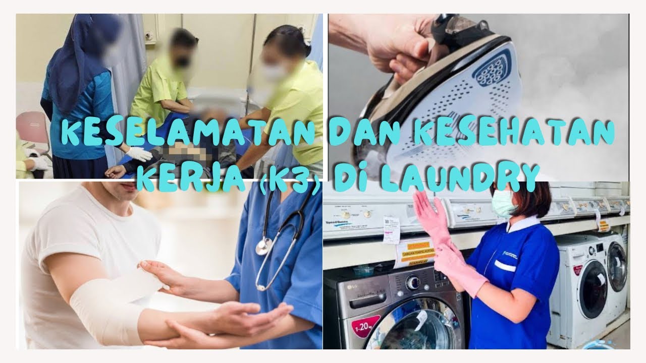KESELAMAT DAN KESEHATAN KERJA (K3) DI HOUSEKEEPING SECTION LAUNDRY - YouTube