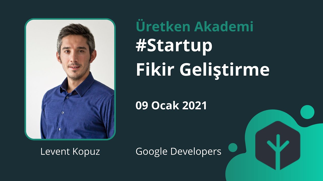 #Startup Fikir Geliştirme | Levent Kopuz | Google Developers Turkey ...