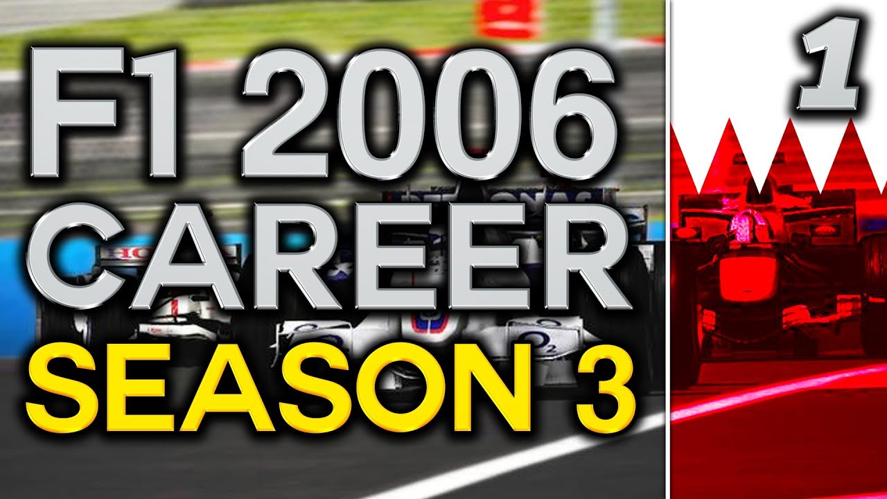 F1 2006 Career Mode S3 Part 1: SEASON 3 BEGINS - YouTube