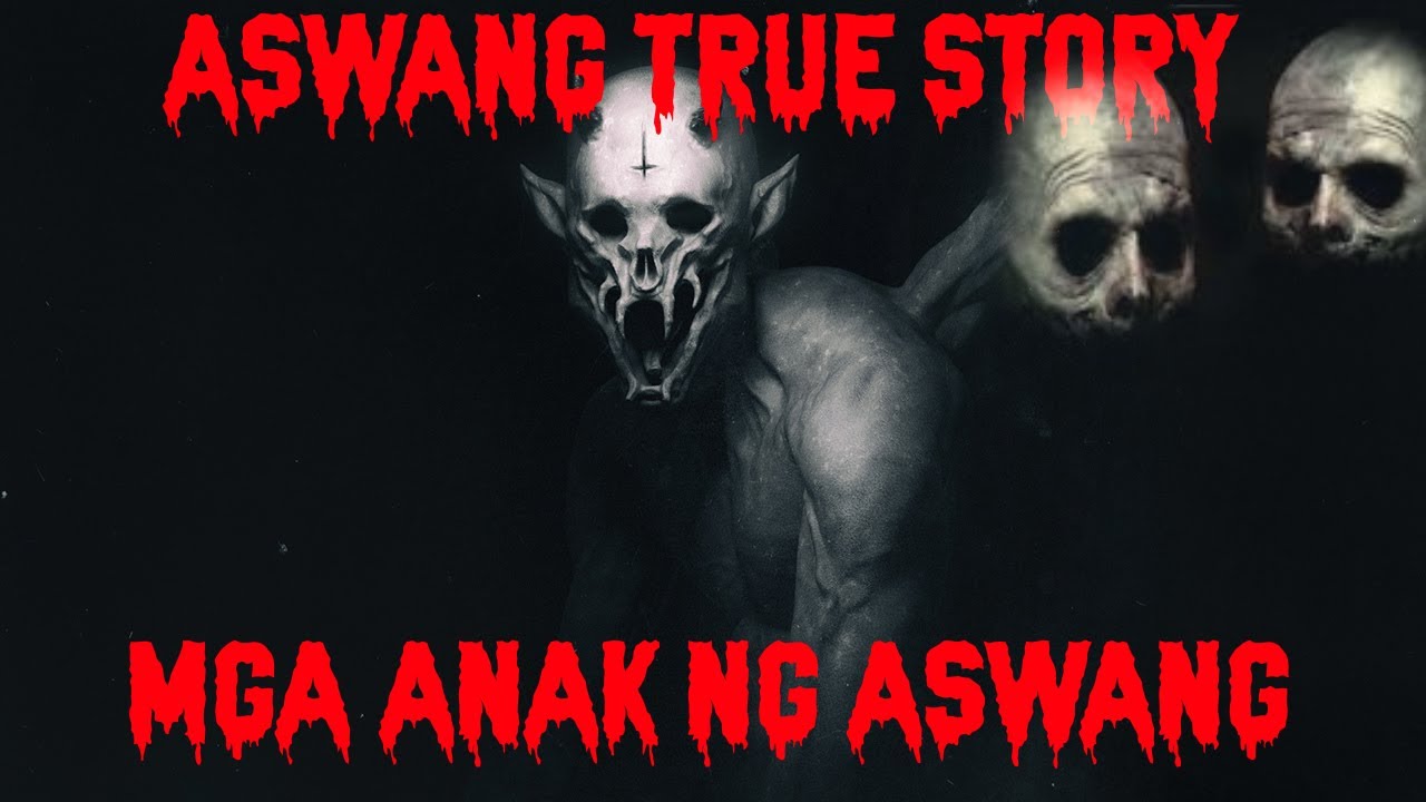 ASWANG TRUE STORY | MGA ANAK NG ASWANG - YouTube
