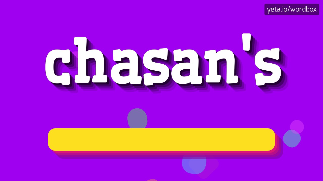 CHASAN'S - HOW TO PRONOUNCE IT!? - YouTube