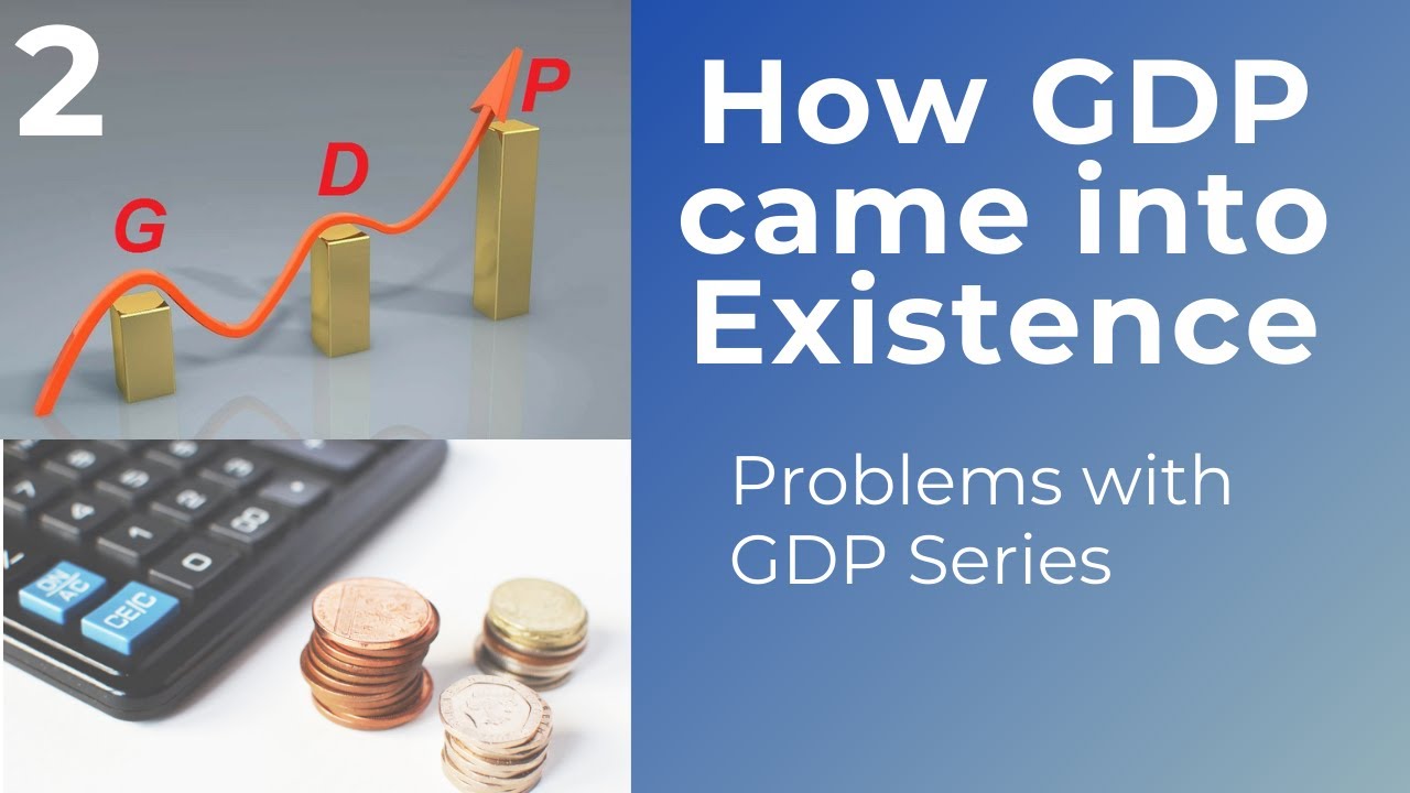2. How GDP came into Existence || Problems with GDP Series - YouTube