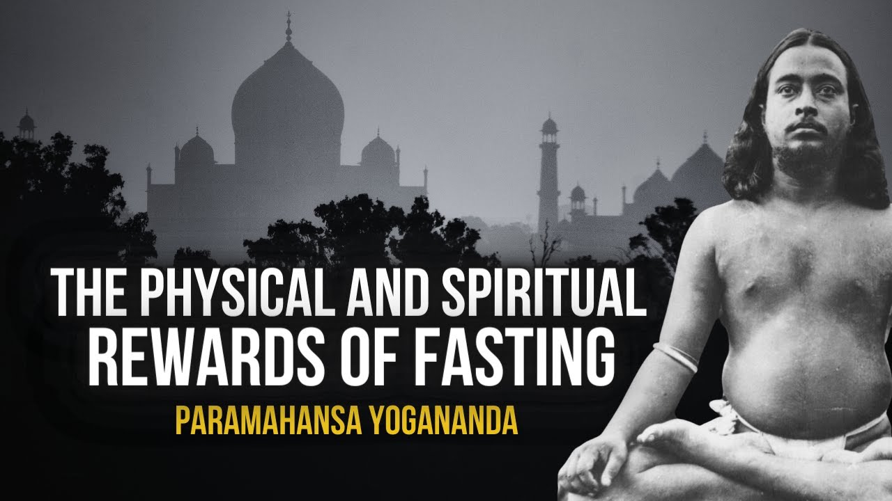 Paramahansa Yogananda: The physical and spiritual rewards of fasting ...