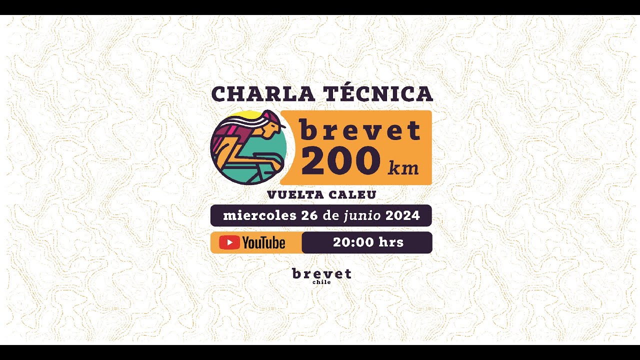 Charla técnica 200 KM "Vuelta Caleu" 29 de junio | Brevet Chile - YouTube