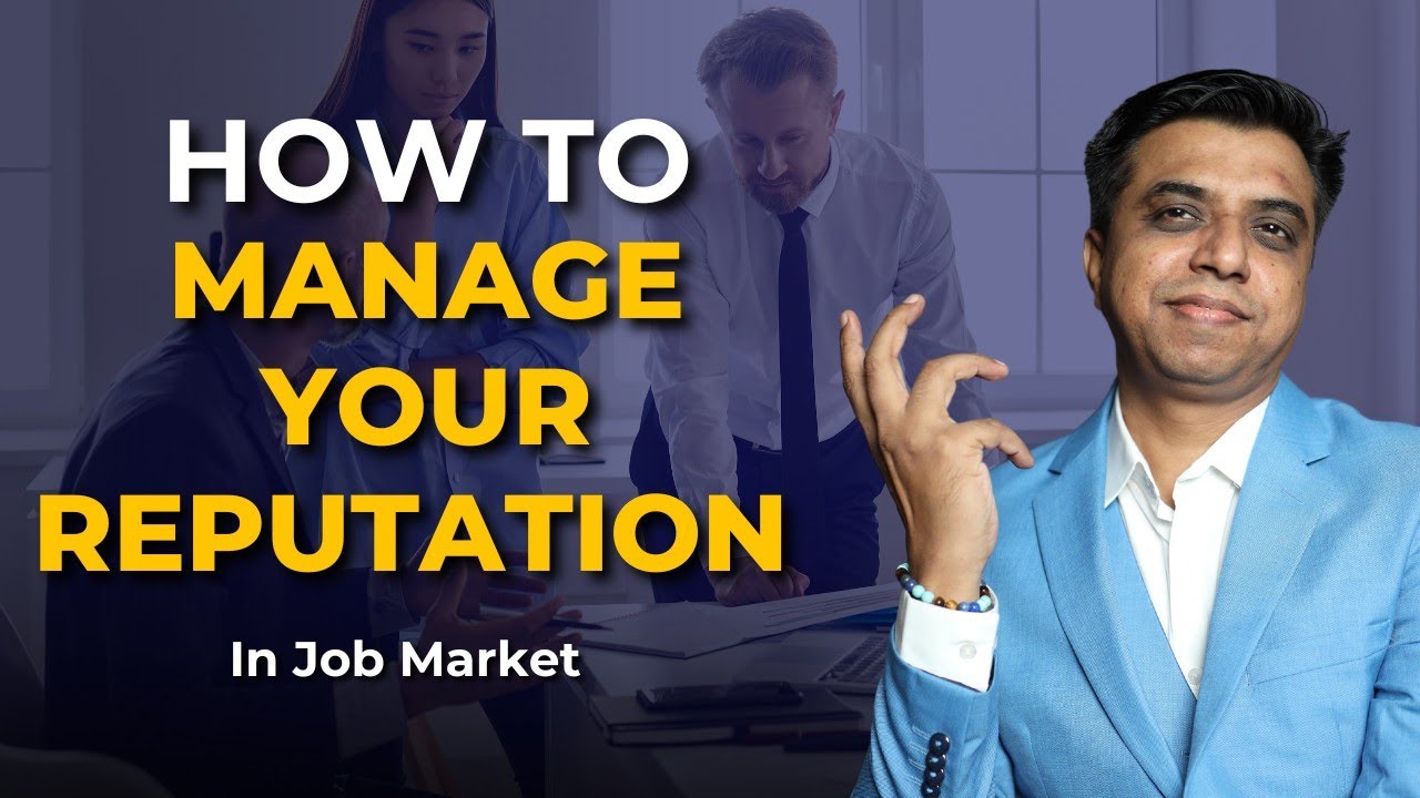 How to Manage Your Reputation in The Job Market | Building Influence in ...