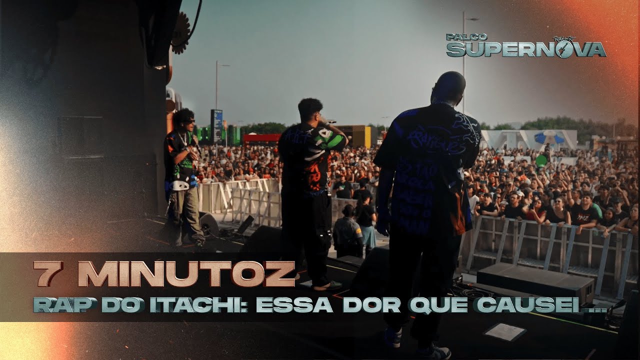 7 Minutoz - Rap do Itachi: Essa Dor Que Causei... | Rock In Rio - Palco ...