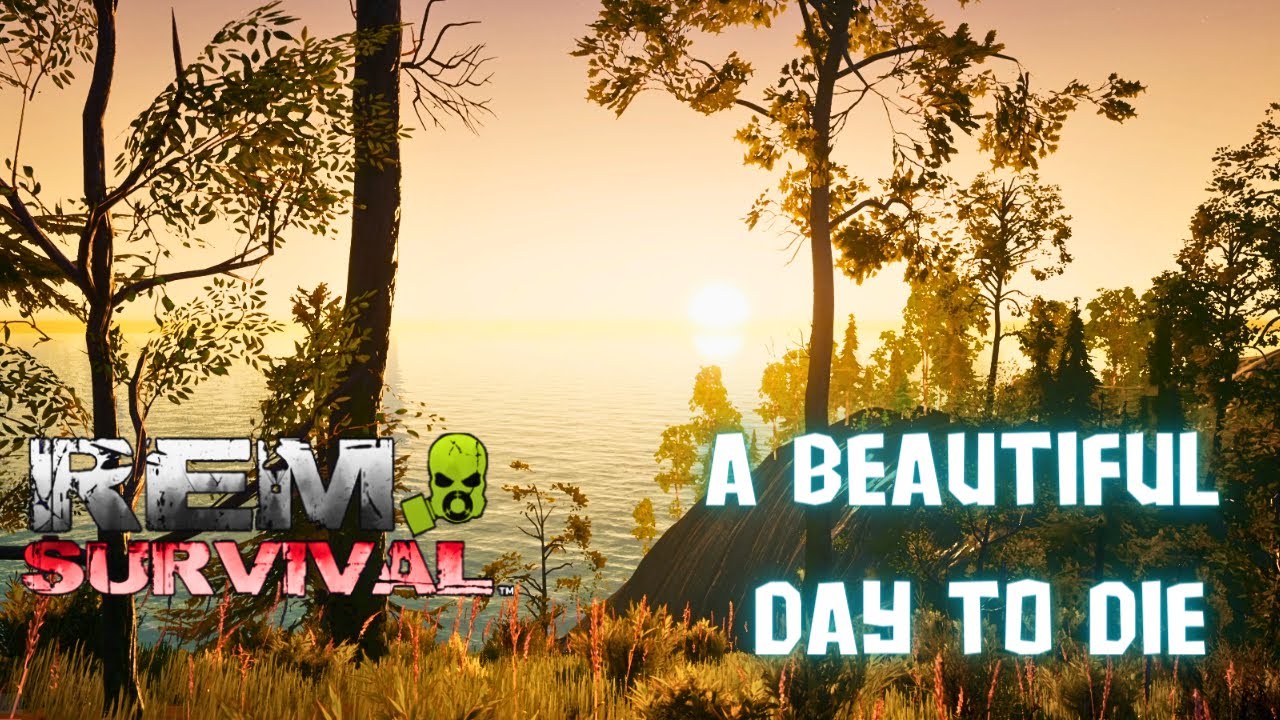 A Beautiful Day to Die. | REM Survival (Remnants) Gameplay EP23 2023 ...