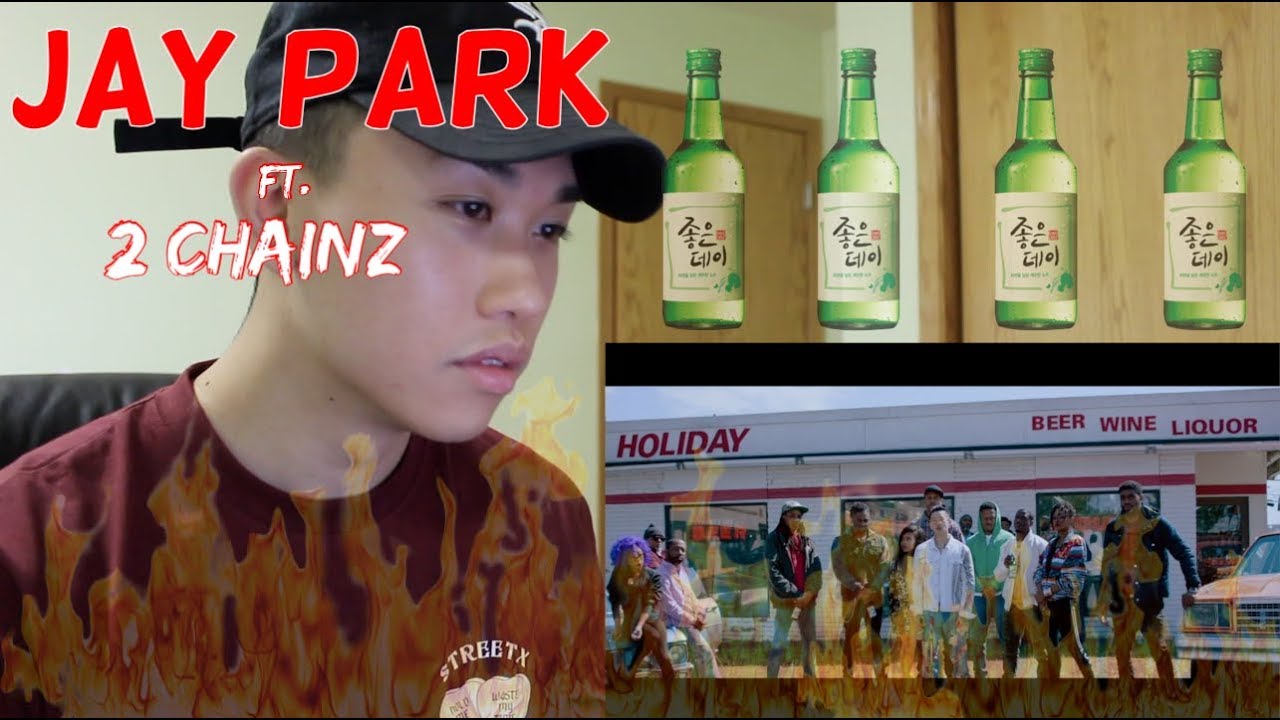 JAY PARK - SOJU ft. 2 Chainz MV (REACTION) *LITTY TITTY OFF THAT SOJU ...