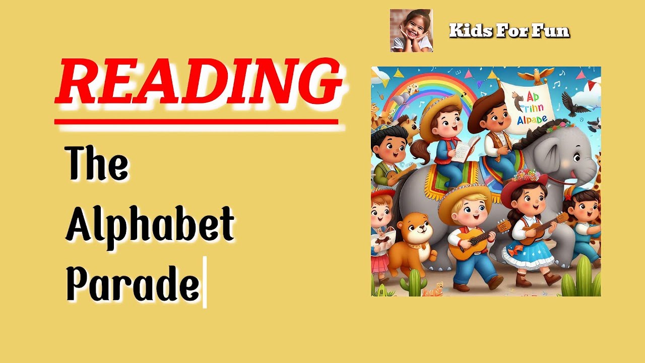 Reading for Kids - The Alphabet Parade 2024 with Kids For Fun! #reading ...