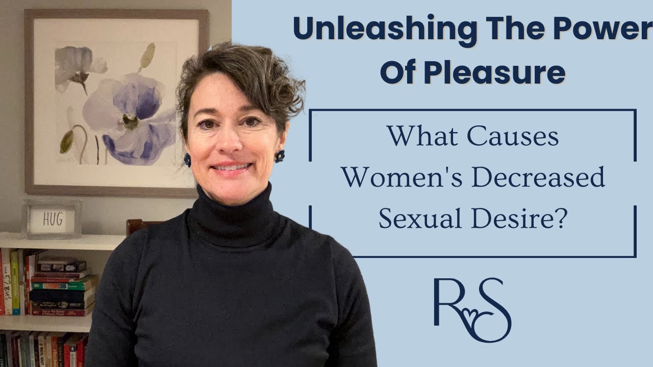 Unleashing The Power Of Pleasure: What Causes Women's Decreased Sexual Desire? - YouTube
