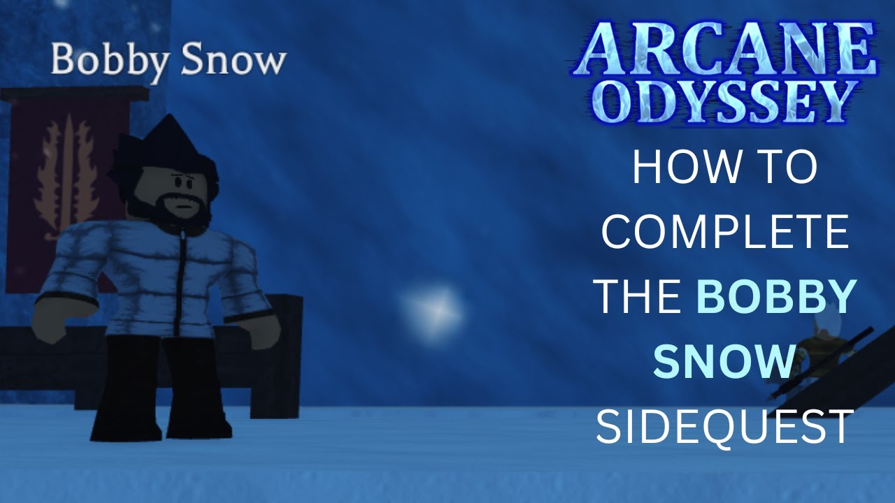 HOW TO COMPLETE THE BOBBY SNOW SIDEQUEST - Arcane Odyssey - YouTube