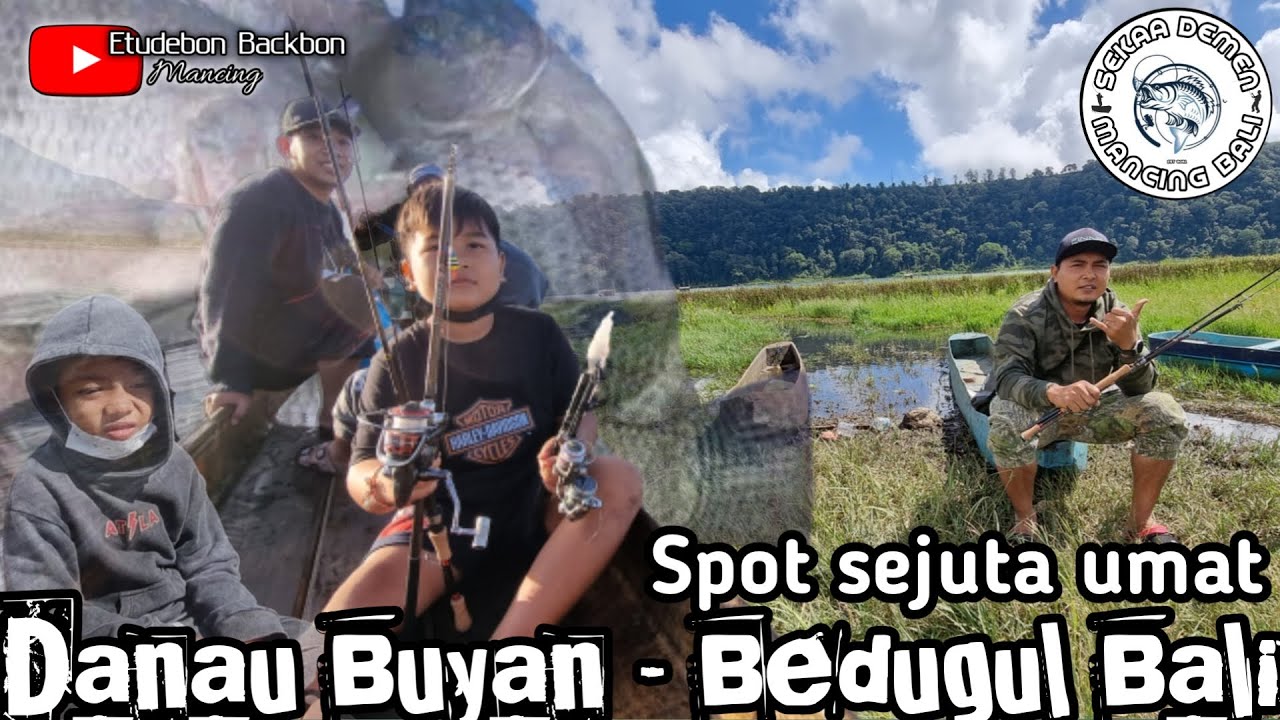 Mancing Ikan Nila di Dasong Danau Buyan Bedugul Bali | Mancing santai ...