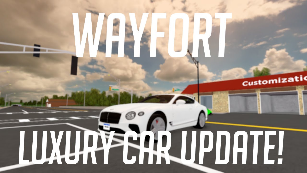 LUXURY CAR UPDATE! Wayfort (Roblox Wayfort) - YouTube
