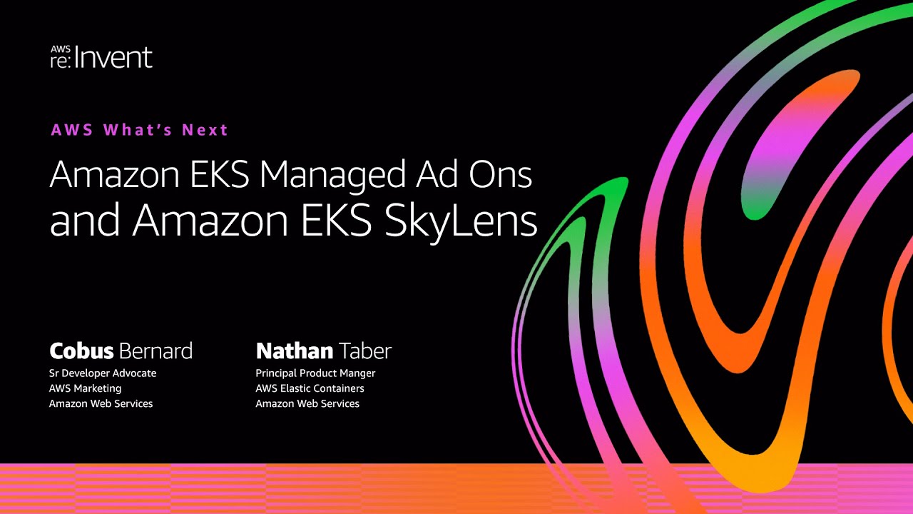 AWS on Air 2020: AWS What’s Next ft. EKS Managed add-ons and Amazon EKS ...