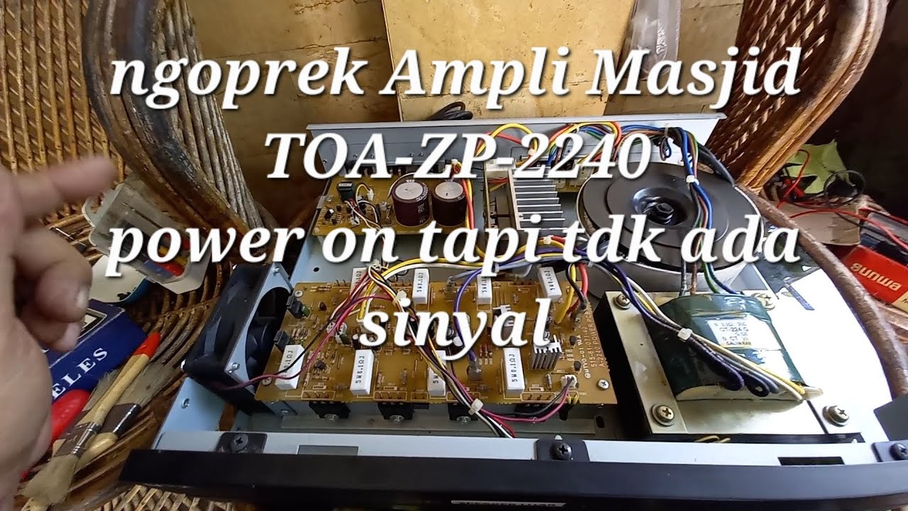 Ampli TOA-ZP 2240 Power On tapi tdk ada sinyal - YouTube
