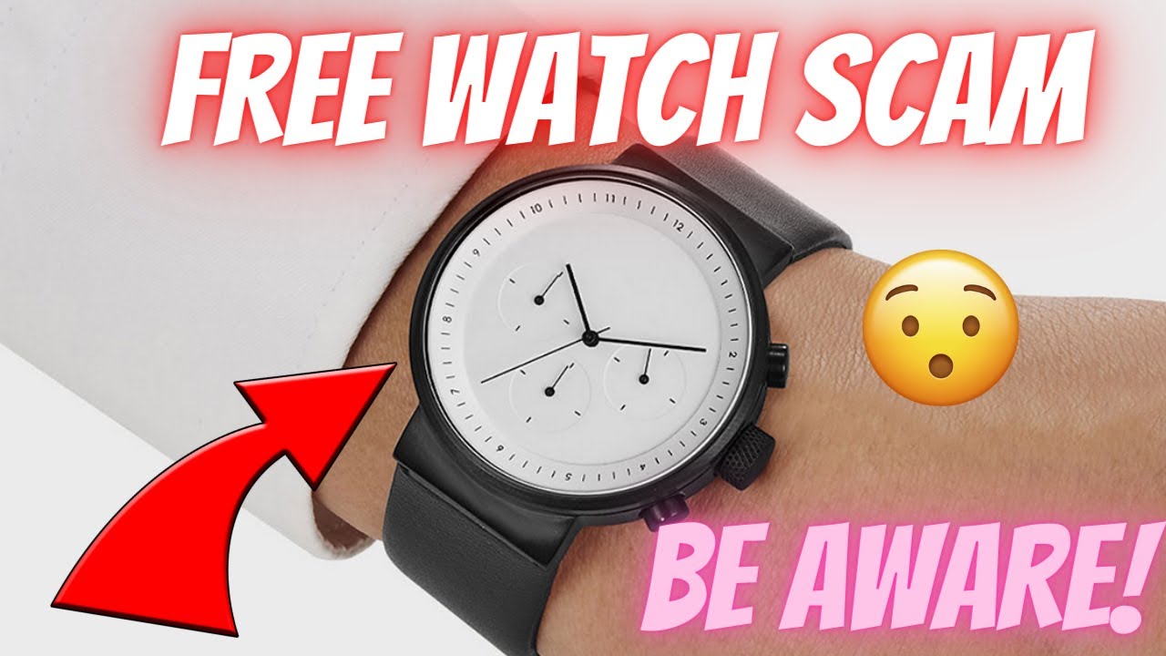 Be Aware Of This Watch Scam - Free Watch? - YouTube