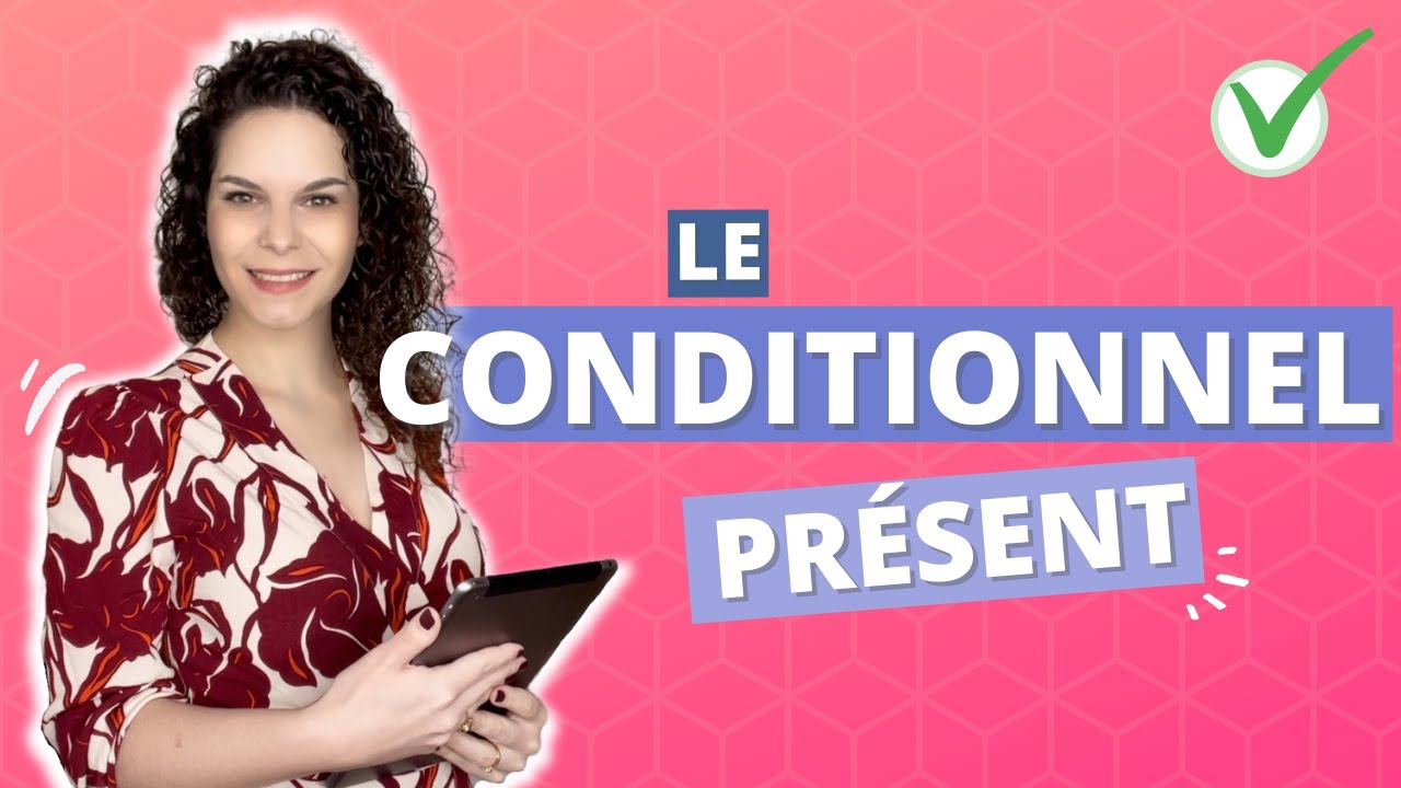 Le conditionnel présent en français - YouTube