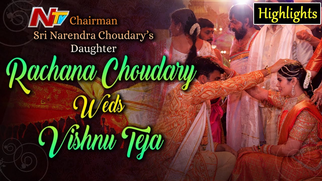 Rachana Choudary - Vishnu Teja Wedding Highlights || NTV Chairman Sri ...