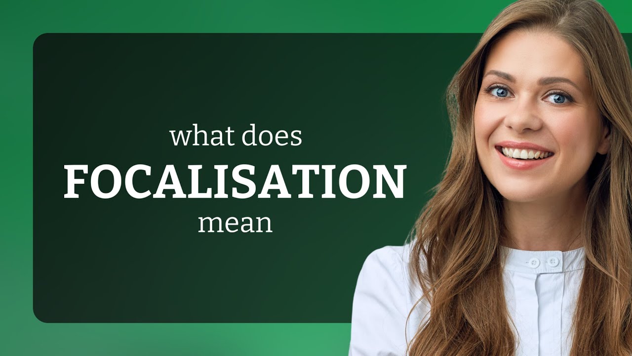 Focalisation • what is FOCALISATION definition - YouTube