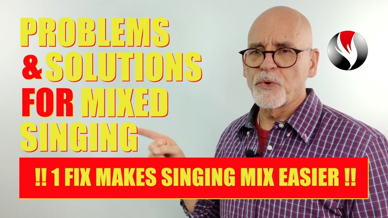 Singing Problems And Solutions for Mixed Singing -1 Fix Makes Singing ...