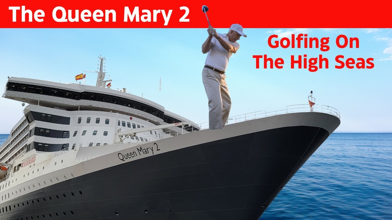 Golf On The High Seas! Queen Mary 2 - A Golf Simulator On Board Daily ...