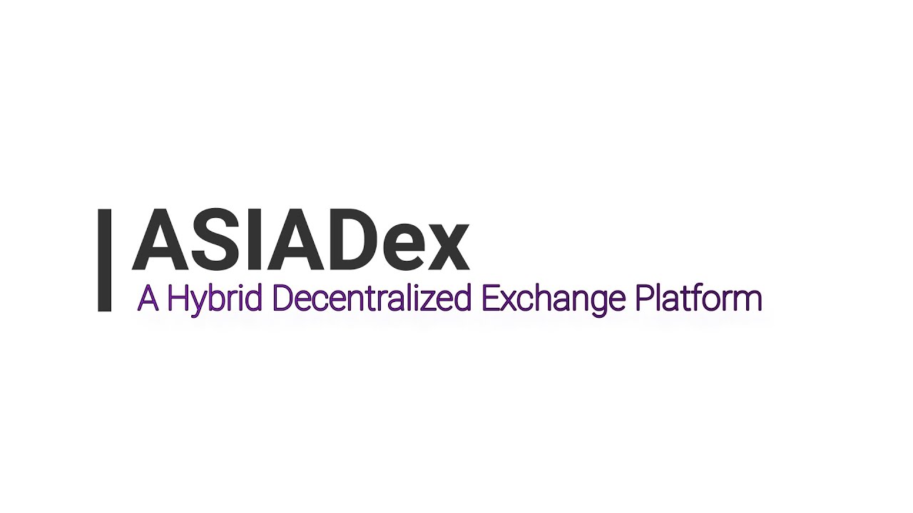 ASIADex - A Hybrid Decentralized Exchange Platform, An Introduction ...