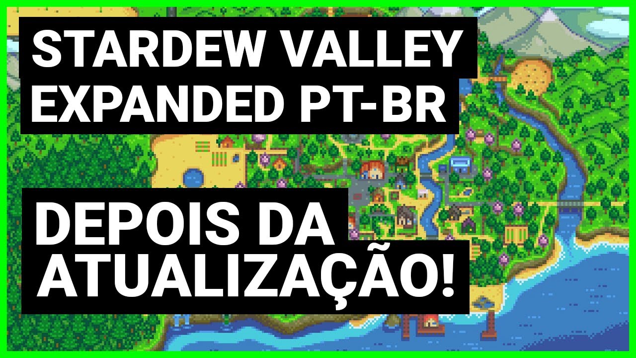 COMO BAIXAR STARDEW VALLEY EXPANDED + TRADUÇÃO PT-BR 1.5.6 DEPOIS DA ...