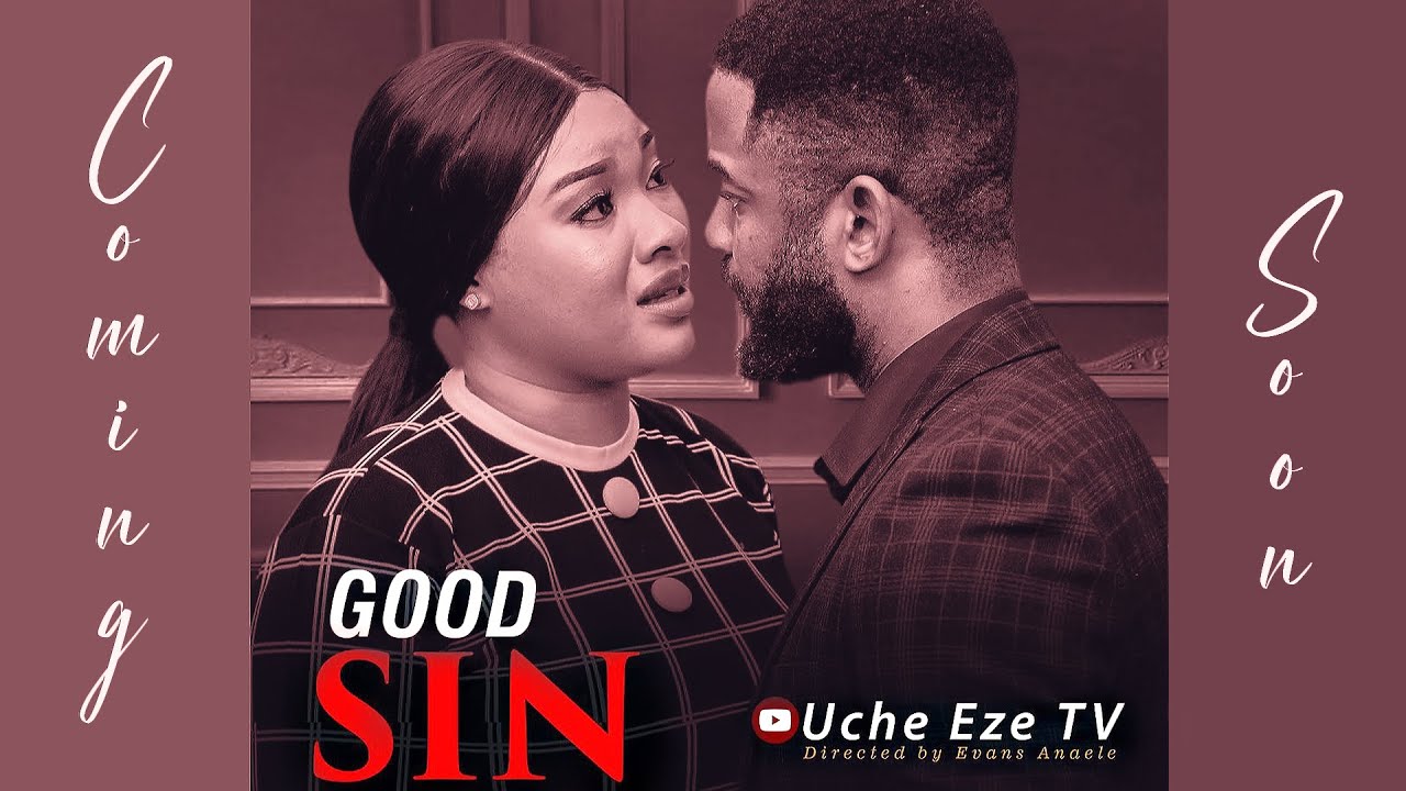 GOOD SIN (Coming Soon) Doris Ifeka, Chike Daniels, Somto Eze 2023 ...