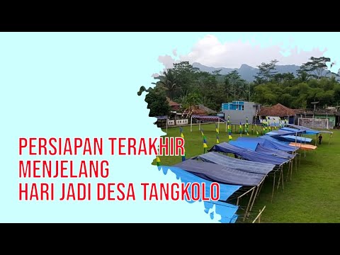 PERSIAPAN PERINGATAN HARI JADI DESA TANGKOLO #Part2 - YouTube