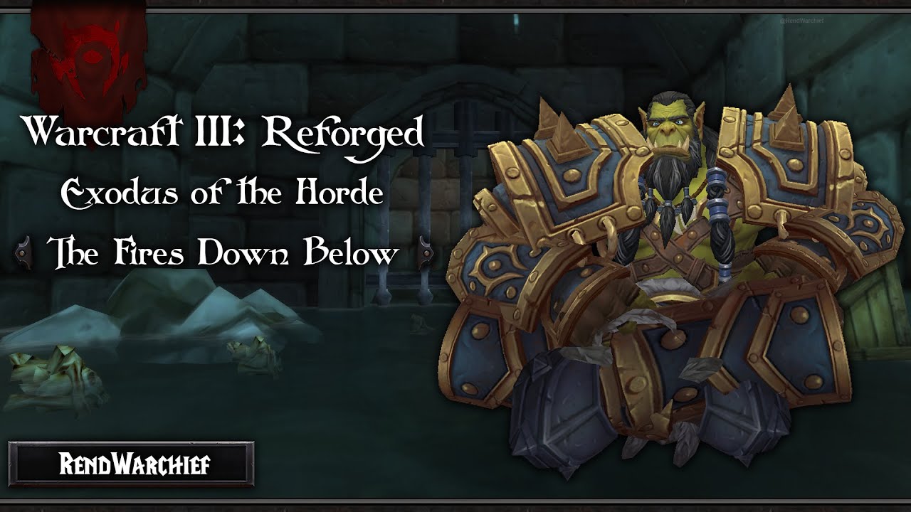 Warcraft III: Reforged - Exodus of the Horde: The Fires Down Below ...