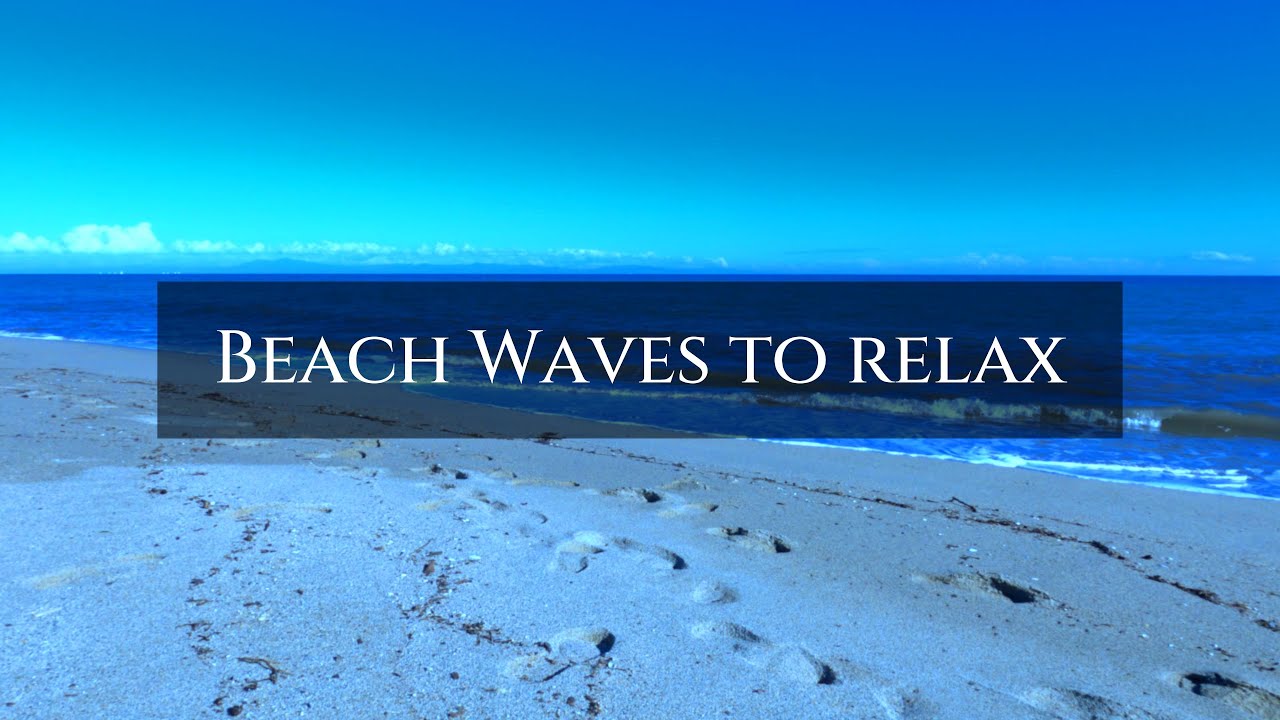 The Most Relaxing Waves-Beach Waves Sounds to Sleep,Relax and Meditate ...