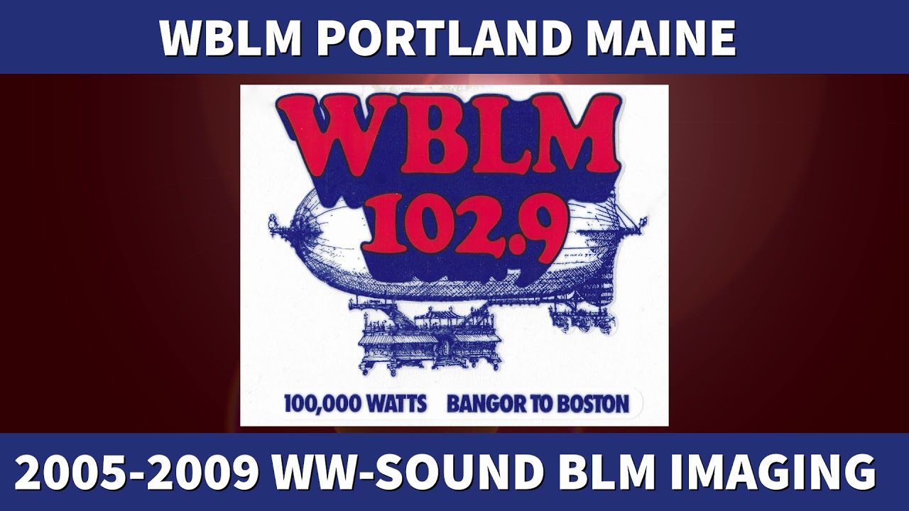 WBLM PORTLAND MAINE 2005 2009 WW SOUND RADIO IMAGING SAMPLER - YouTube