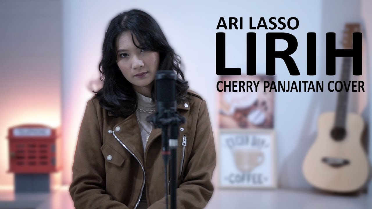 LIRIH - ARI LASSO ( COVER BY CHERRY PANJAITAN ) - YouTube