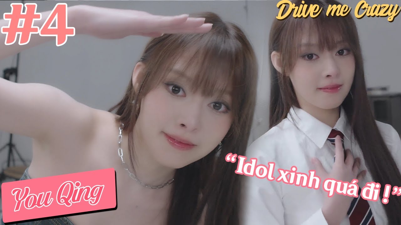 (Drive Me Crazy) #4 | Story You Qing | TỚI GẶP EM GÁI IDOL MẪU ẢNH SIÊU XINH ĐẸP ! - YouTube