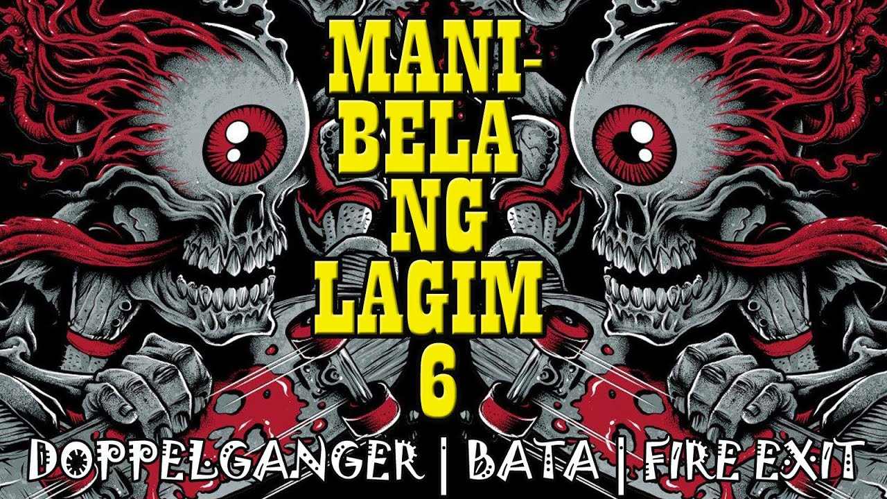 MANIBELA NG LAGIM 6 | DOPPELGANGER | BATA | FIRE EXIT | # ...