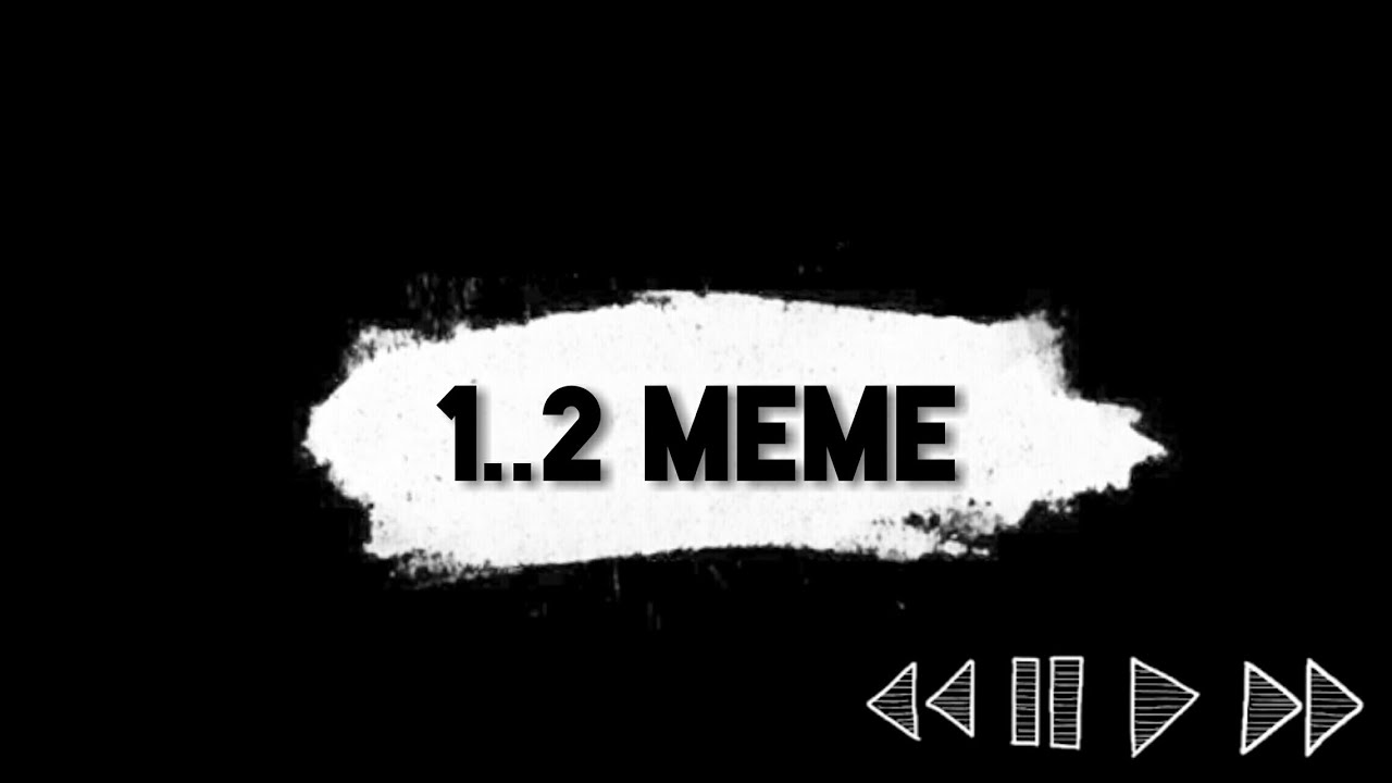 1..2 (Meme) - YouTube
