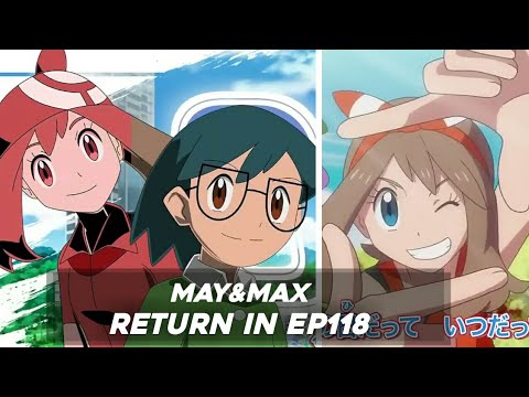 Finally😍May And Max Returns In Episode118/Pokemon Journeys New Update/# ...