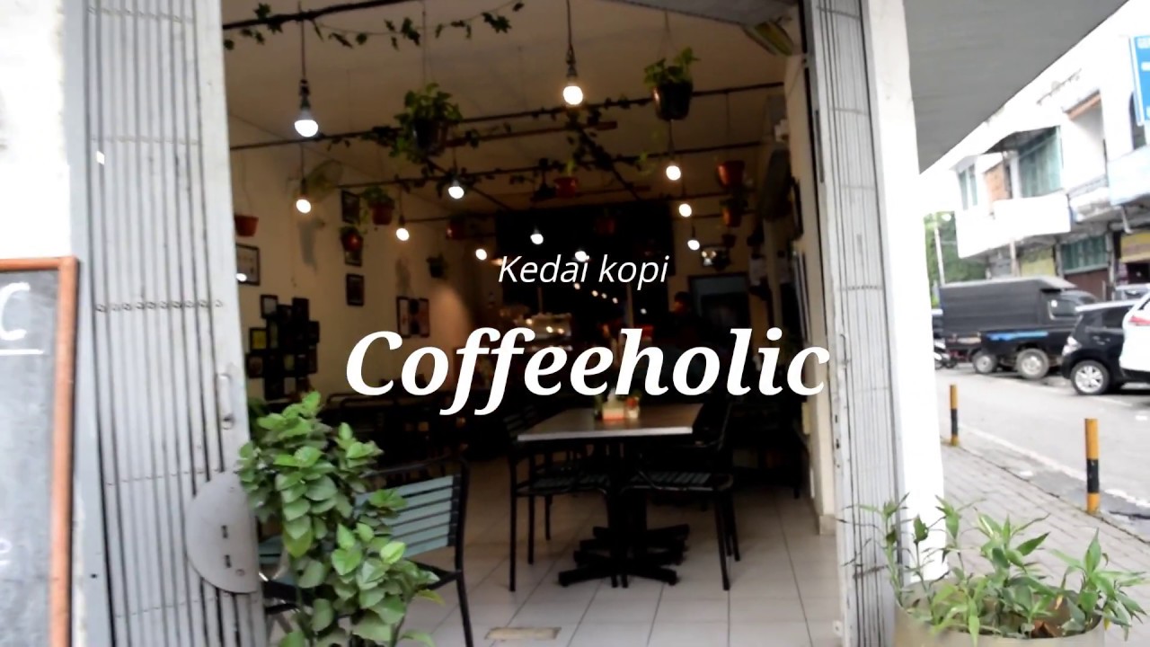Kedai Kopi Coffeeholic Medan - YouTube