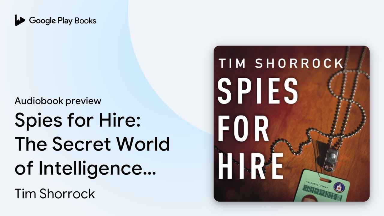 Spies for Hire: The Secret World of… by Tim Shorrock · Audiobook ...