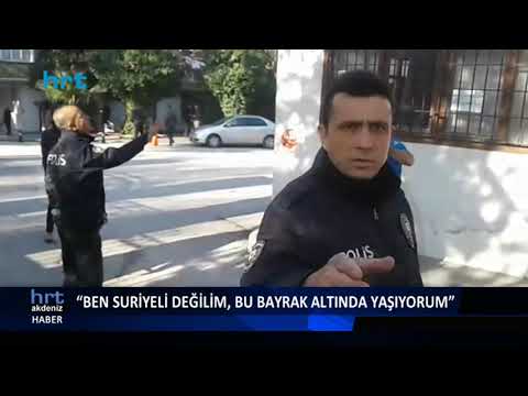 “Ben Suriyeli değilim, bu bayrak altında yaşıyorum”