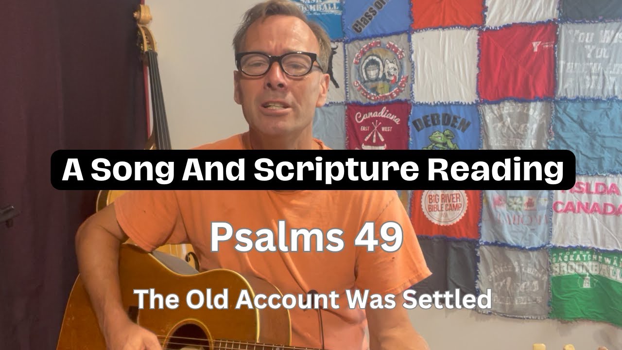 Song and Bible Reading Psalm 49 (September 26, 2024)) - YouTube