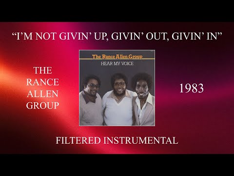 The Rance Allen Group - I'm Not Givin' Up, Givin' Out, Givin' In ...