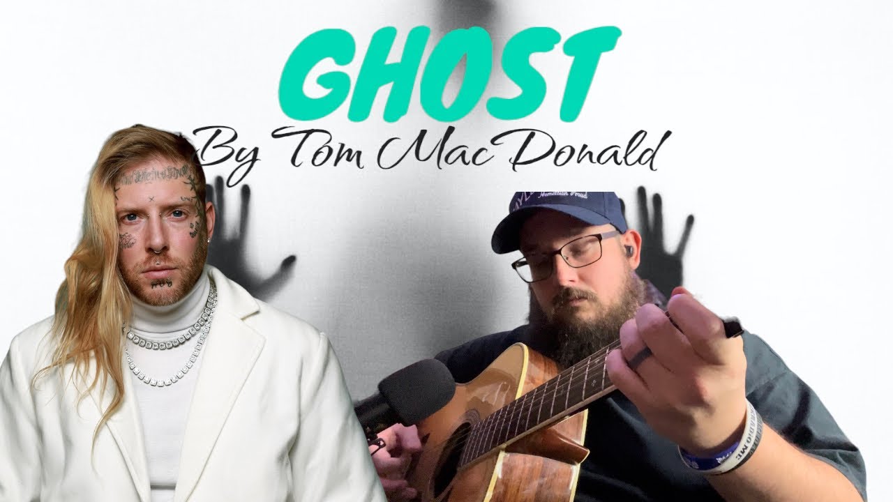 GHOST By Tom MacDonald (acoustic cover) #tommacdonald #ghost #acoustic ...